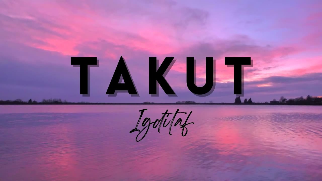Idgitaf - Takut (lirik Lagu / Lyrics) - YouTube