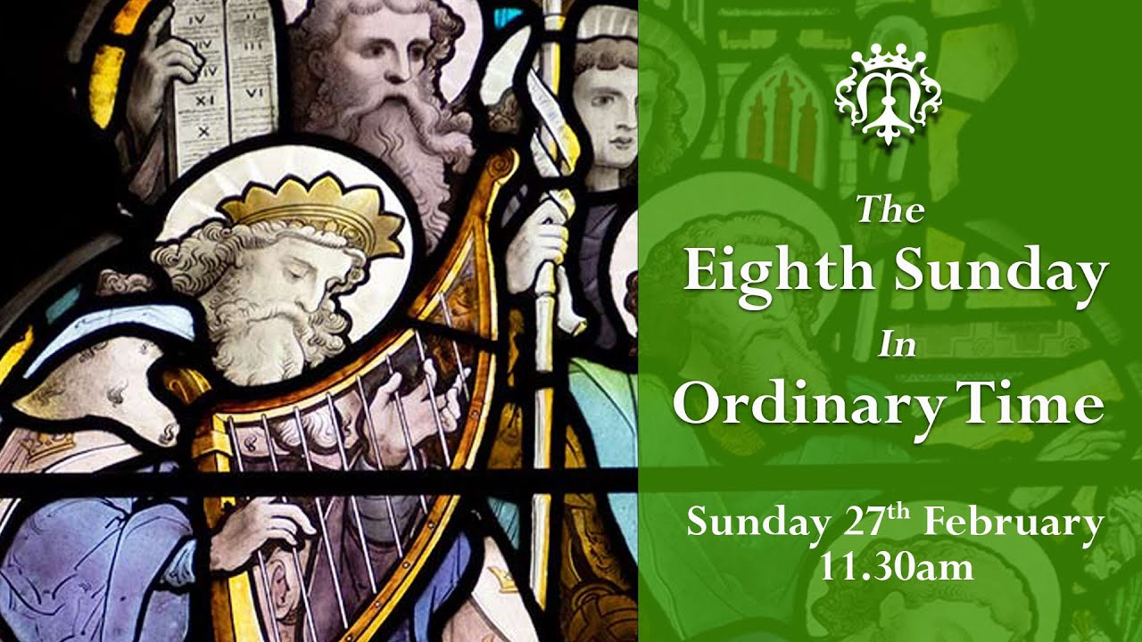 The Eighth Sunday in Ordinary Time | Sunday 27th February 2022 - YouTube