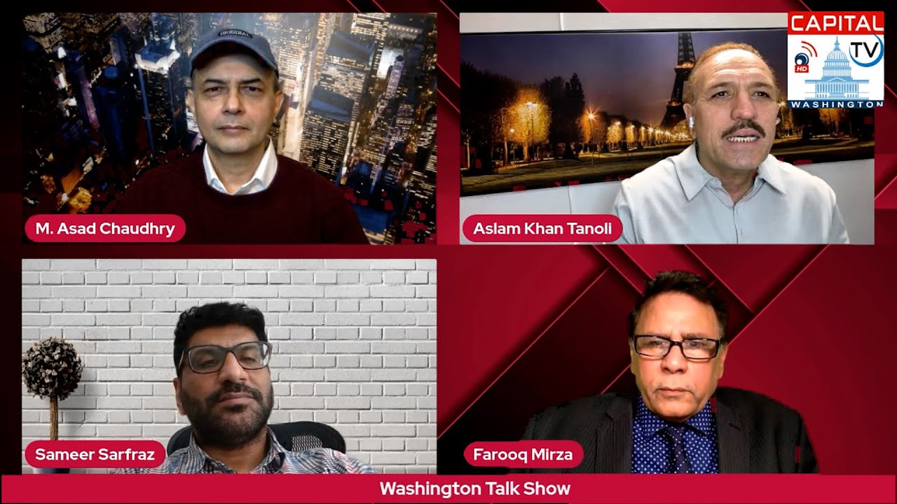 Washington Talk Show with Asad Chaudhry and Aslam Khan Tanoli. Guest: Sameer Sarfraz & Farooq ...