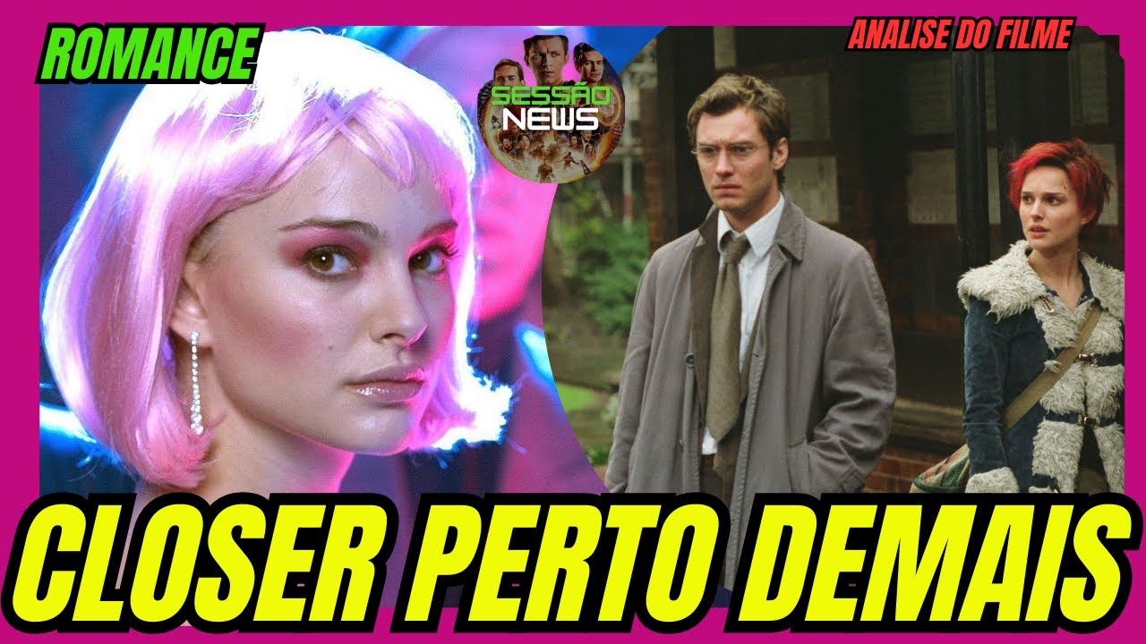 CLOSER PERTO DEMAIS 2005 FILME DE ROMANCE REVIEW COMPLETO Julia Roberts ...