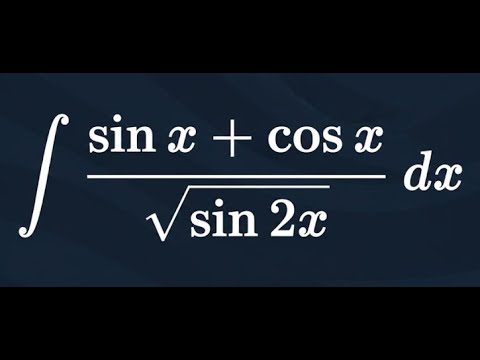 How to integrate (sin x + cos x)/sqrt(sin 2x) Advanced trigonometric ...