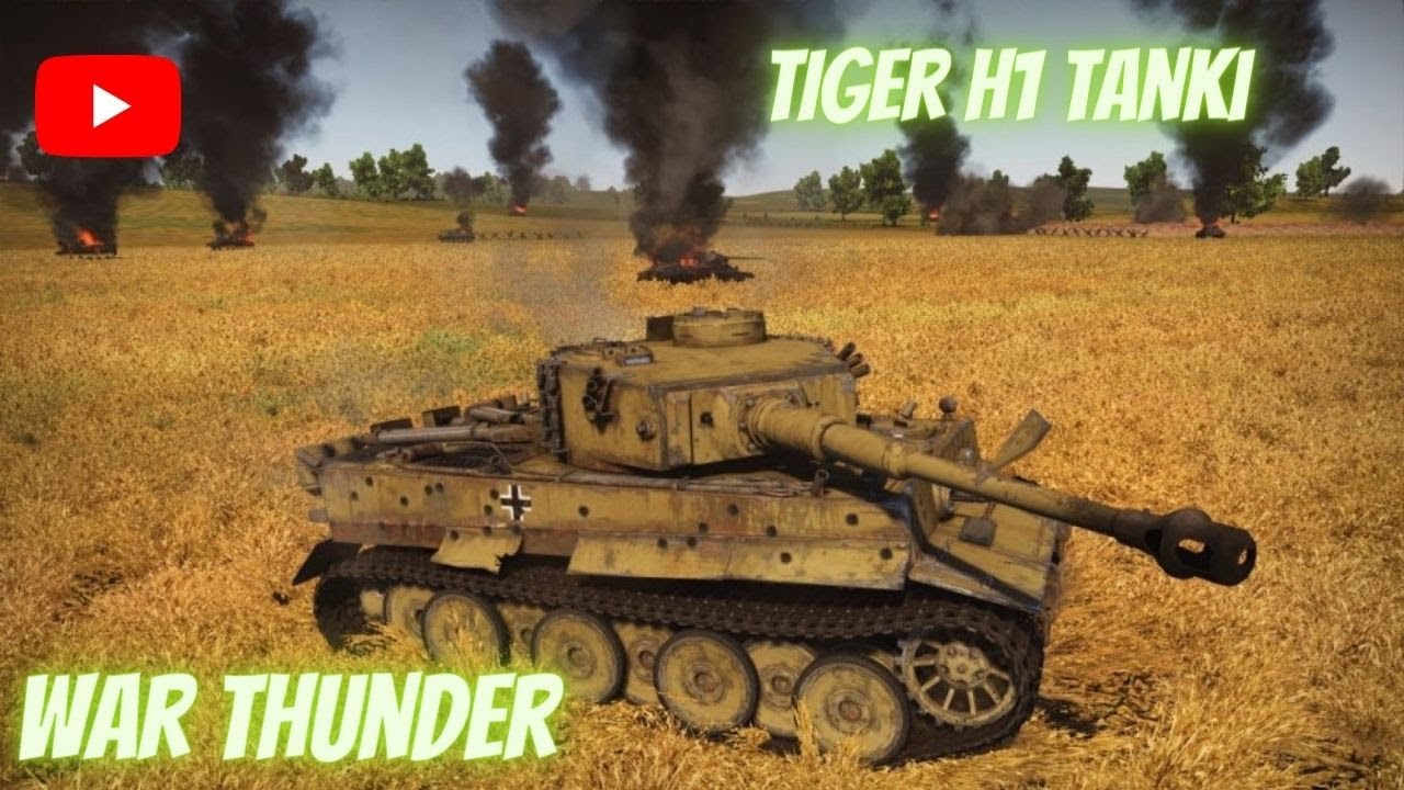WAR THUNDER TİGER H1 TANKI - YouTube