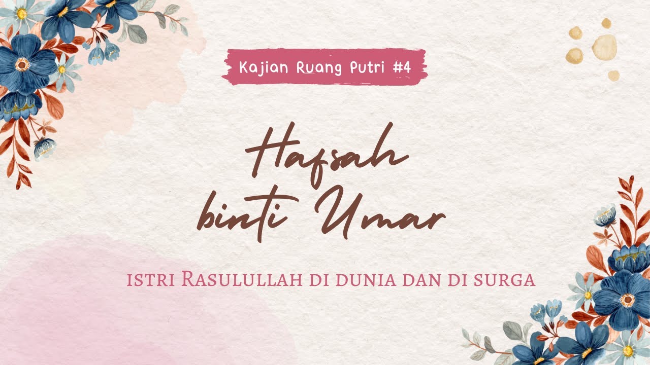 Ruang Putri 20221010 | Sirah Sahabiyah - Hafsah binti Umar - YouTube
