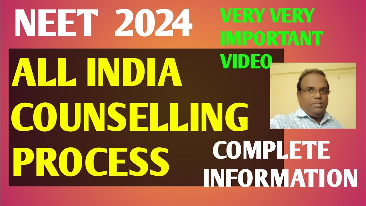 NEET ALL INDIA COUNSELLNG PROCESS 2024 - YouTube