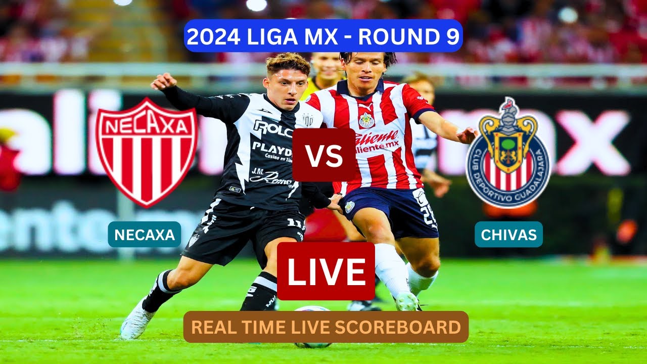 Chivas Vs Necaxa LIVE Score UPDATE Today Soccer Football 2024 Liga MX ...