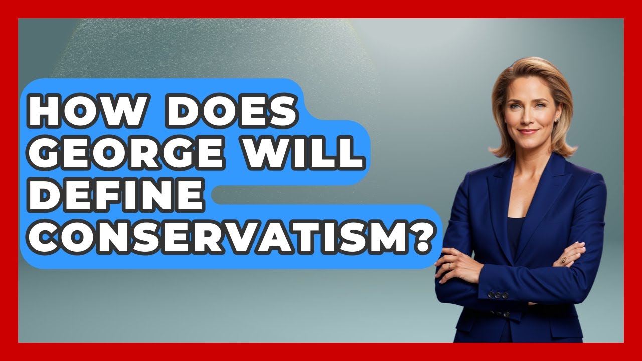 How Does George Will Define Conservatism? - The Right Politics - YouTube