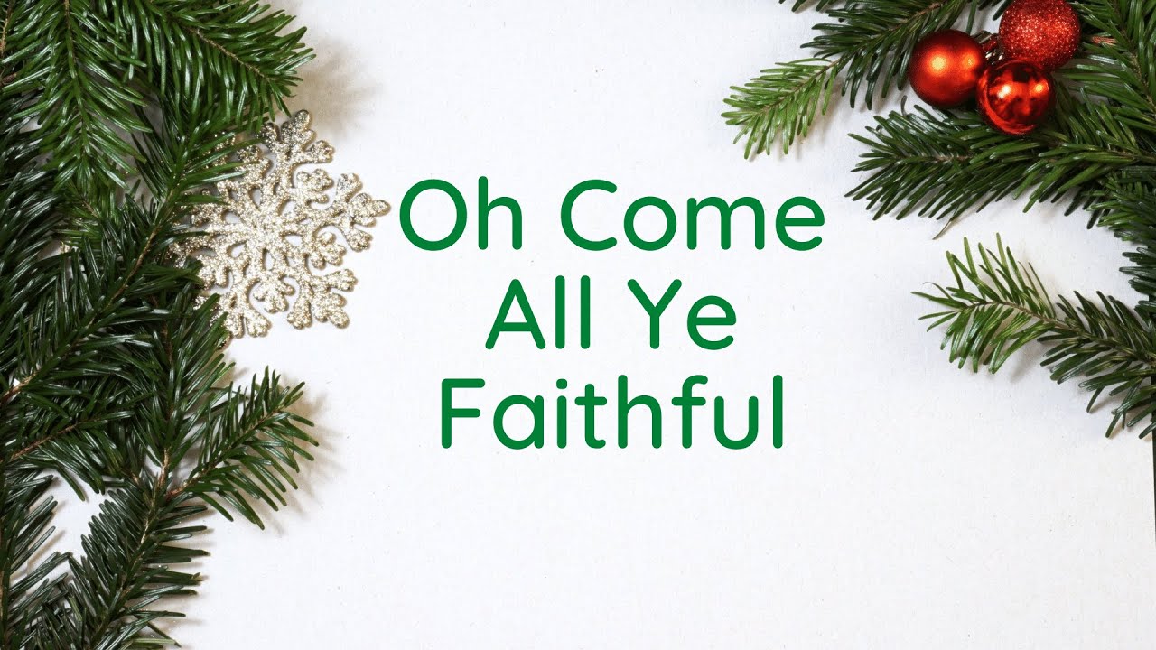 Oh Come All Ye Faithful | Christmas Songs & Carols - YouTube