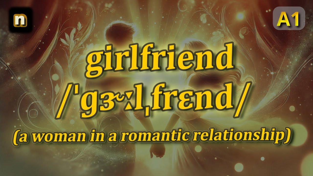 [n] Girlfriend meaning (a woman in a romantic relationship) with 5 ...