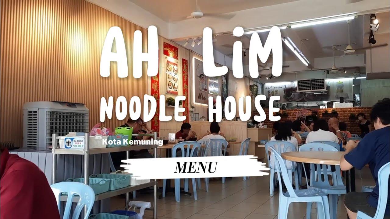 Ah Lim Noodle House (Kota Kemuning) | Menu - YouTube