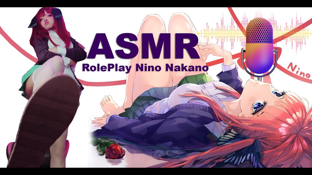 ASMR 🎙️ ULTRA RELAX 🎧 RolePlay NINO NAKANO - YouTube