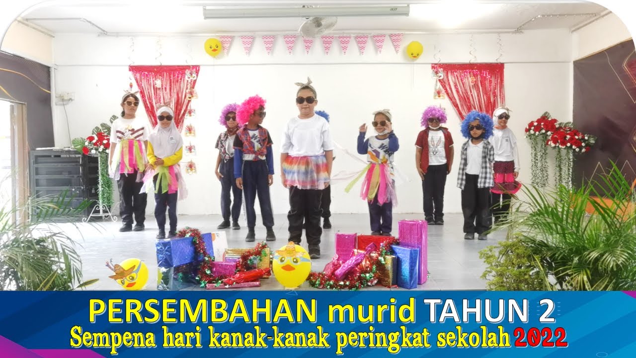 Persembahan murid Tahun 2 sempena hari kanak-kanak 2022 - YouTube