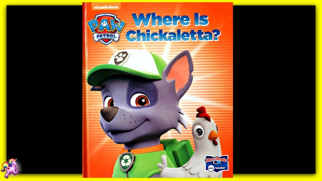 PAW PATROL "WHERE IS CHICKALETTA?" - Read Aloud - Storybook for kids ...