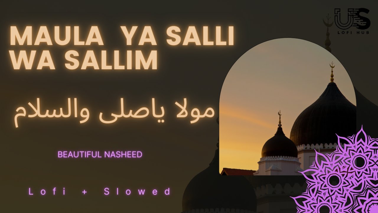 Maula Ya Salli Wa Sallim Lofi Version Abu Ubayda Beautiful