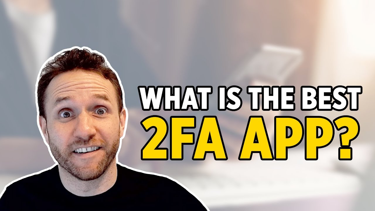 What Is The Best 2 Factor Authentication App YouTube what-is-the-best-2-factor-authentication-app-youtube