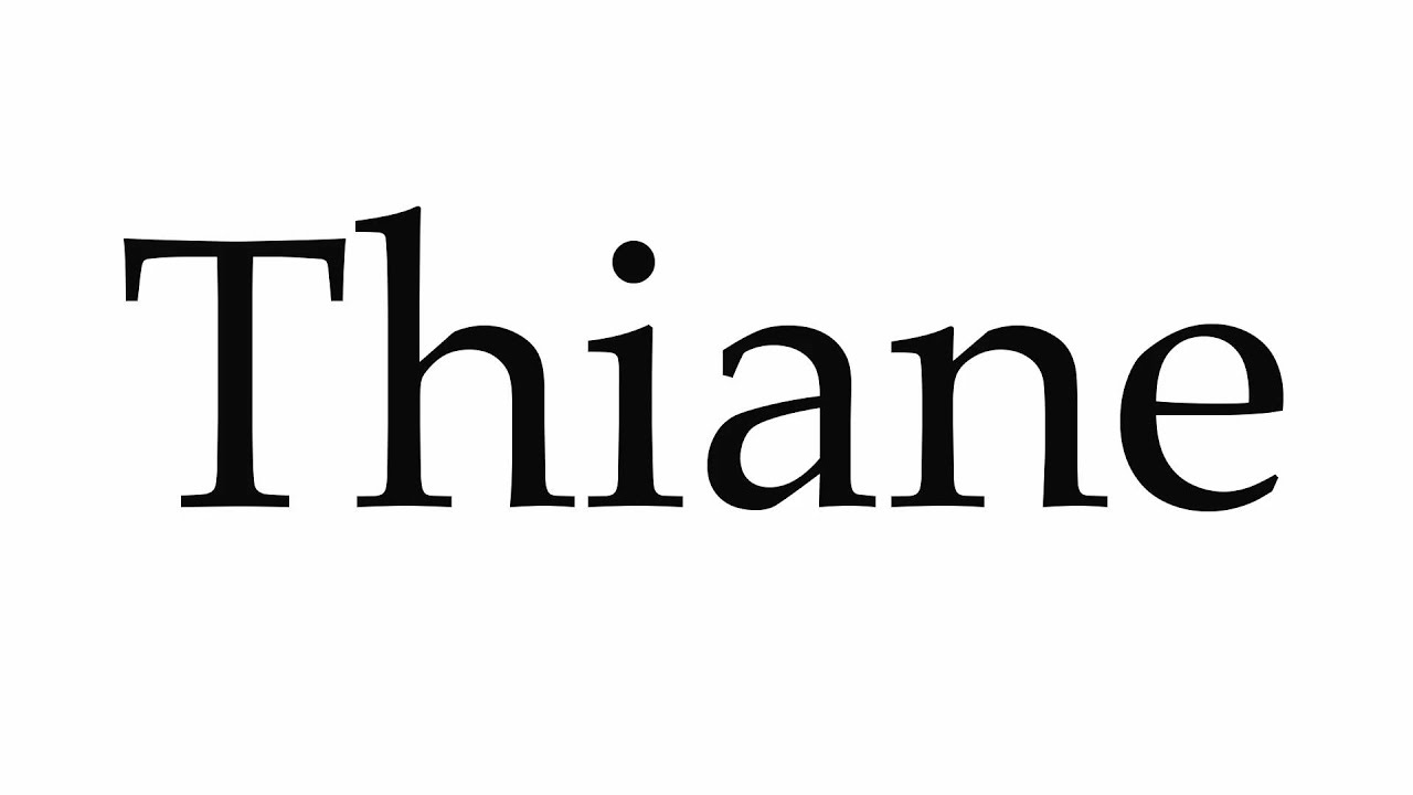 How to Pronounce Thiane - YouTube