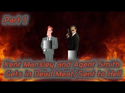 Kent Mansley and Agent Smith Gets in Dead Meat/Sent to Hell (Part 1 ...