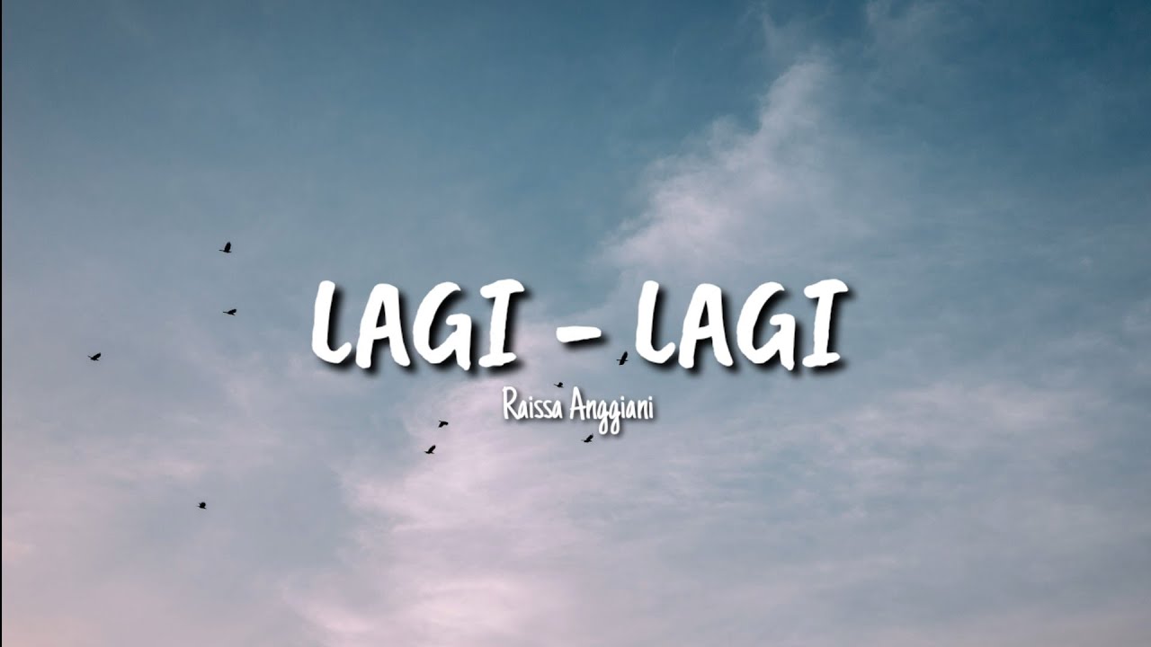LAGI - LAGI - Raissa Anggiani | LIRIK - YouTube