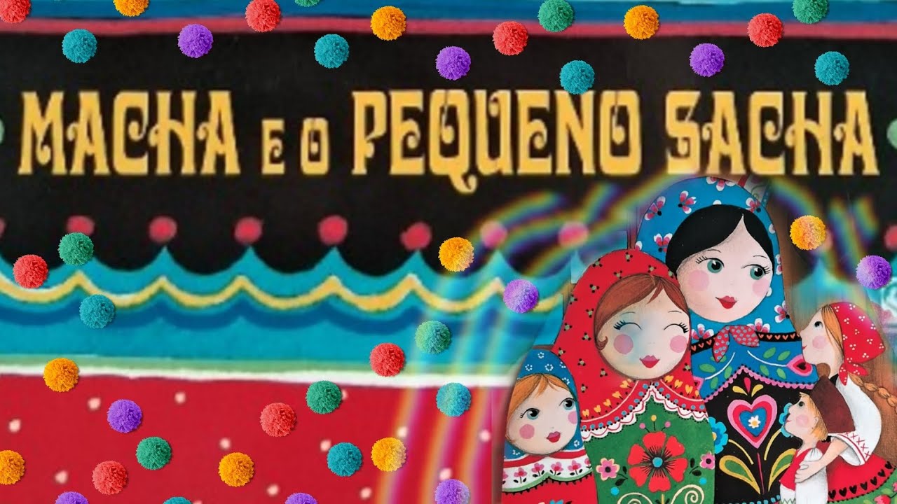 Macha e o Pequeno Sacha - YouTube