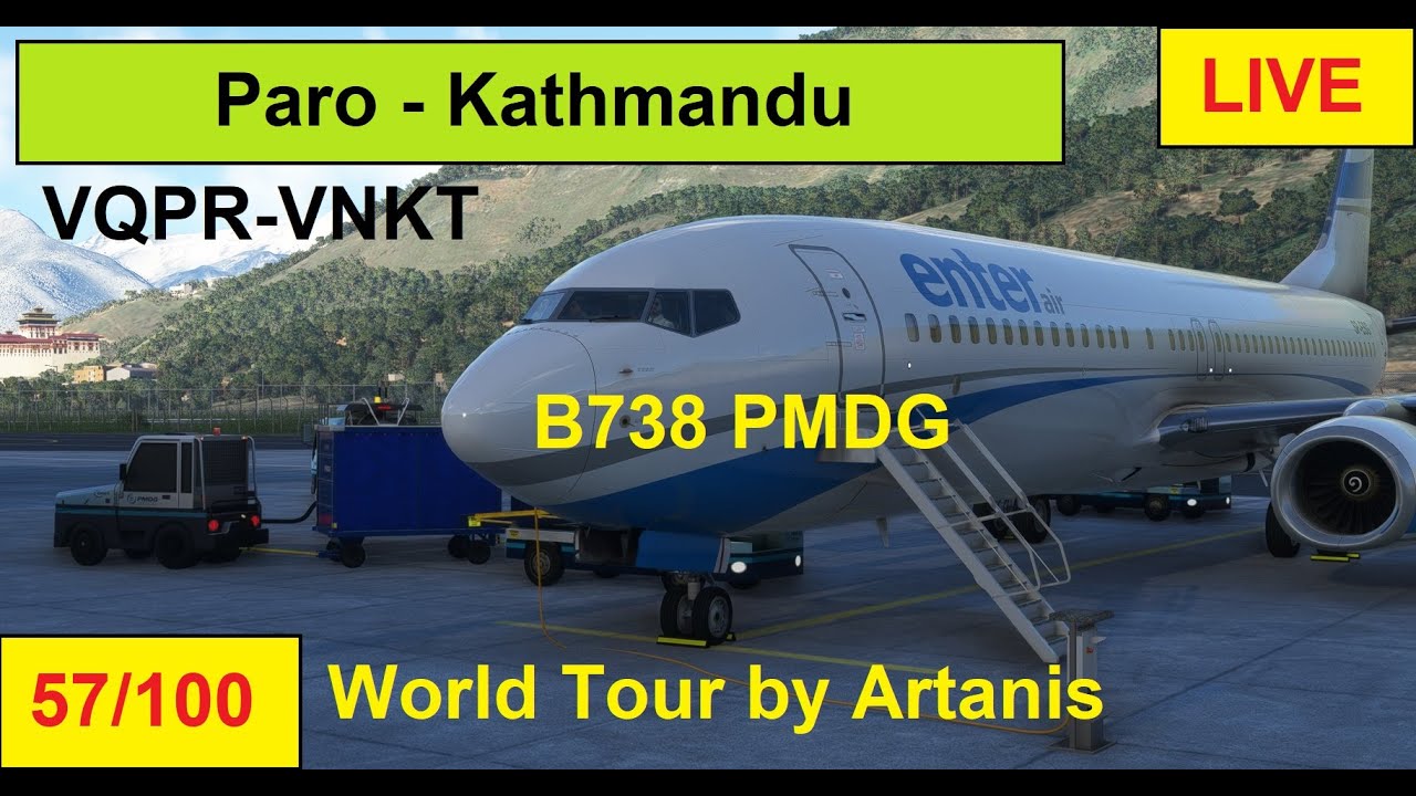 57/100 MFS2020 40th Pilot Boeing 737-800 LIVE Paro-Kathmandu VQPR-VNKT ...