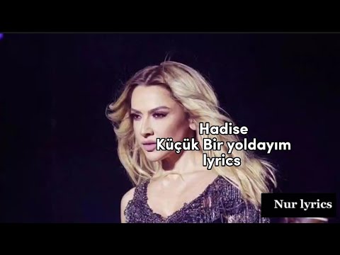 Hadise - Küçük Bir yoldayım (Sözleri lyrics kreoke)