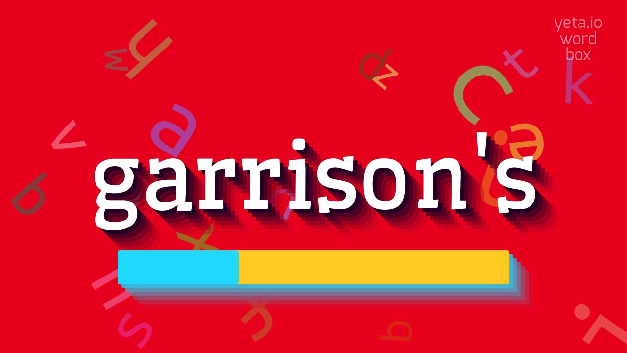 How to say "garrison's"! (High Quality Voices) - YouTube