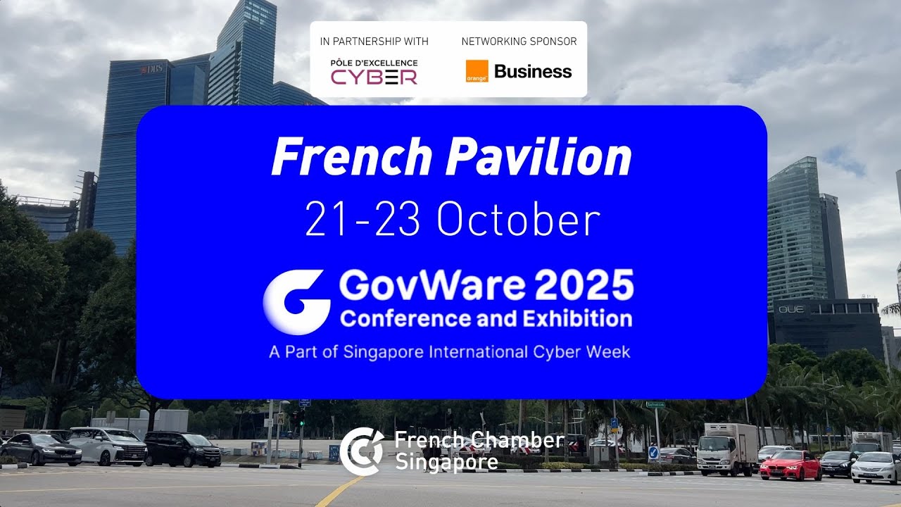 GovWare 2025: A Resounding Success for the French Pavilion! 🇫🇷🇸🇬 - YouTube