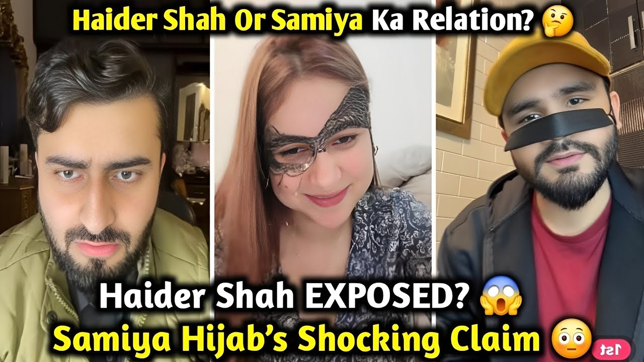 Haider Shah EXPOSED | Samiya Hijab Shocking Claim | Haider Shah Tiktok ...