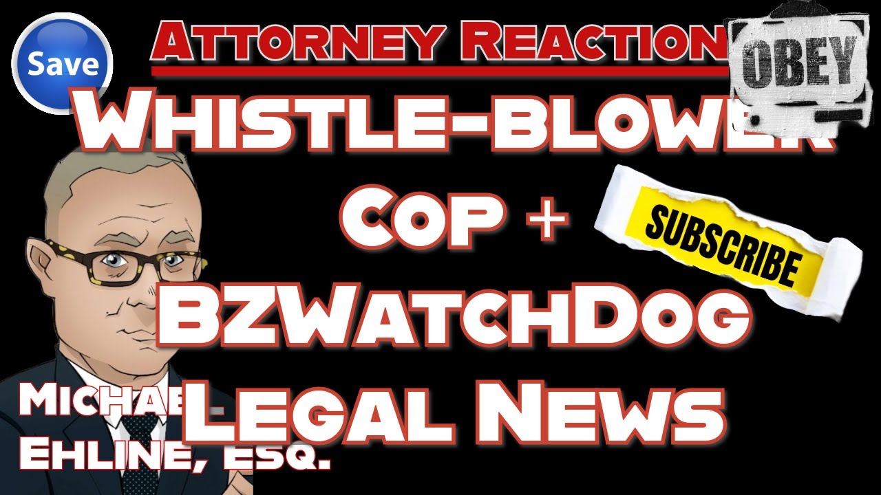 Legal Analysis: BZWatchDog + Whistleblower Cop EXPOSE Department 🚨 ...