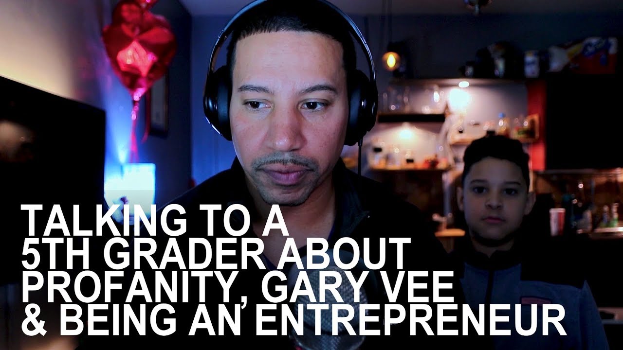 TALK TO 5TH GRADER ABOUT PROFANITY GARY VEE VIDEO GAMES & BEING AN ...