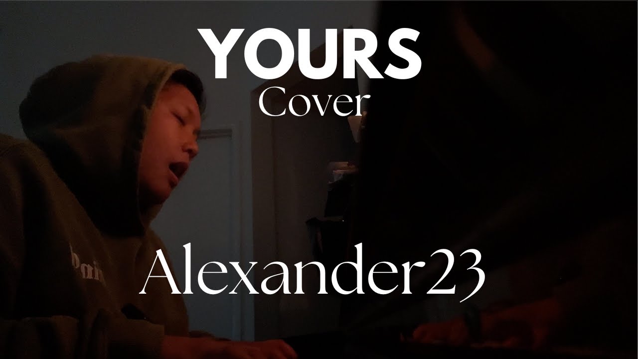 Yours (Cover) By Alexander 23 - YouTube