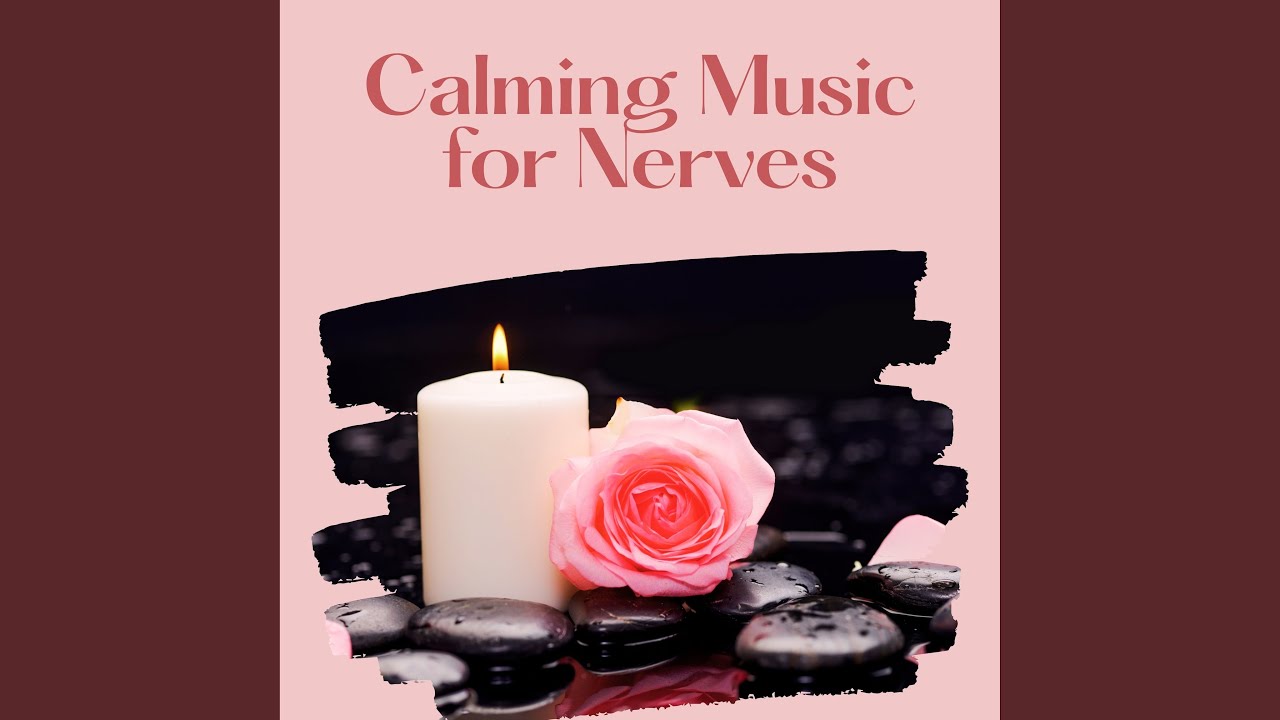 Calming Music for Nerves - YouTube