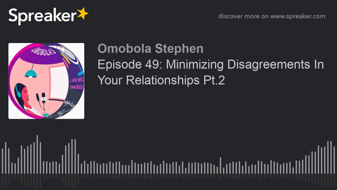 Episode 49: Minimizing Disagreements In Your Relationships Pt.2 - YouTube
