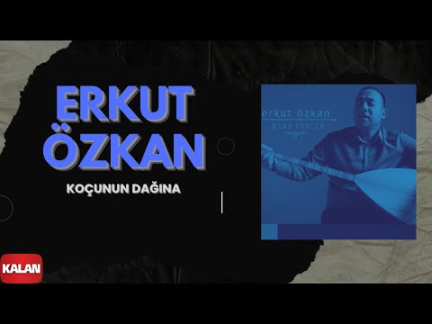 Erkut Özkan - Koçunun Dağına (Bozlak) I Kara Yerler © 2014 Kalan Müzik