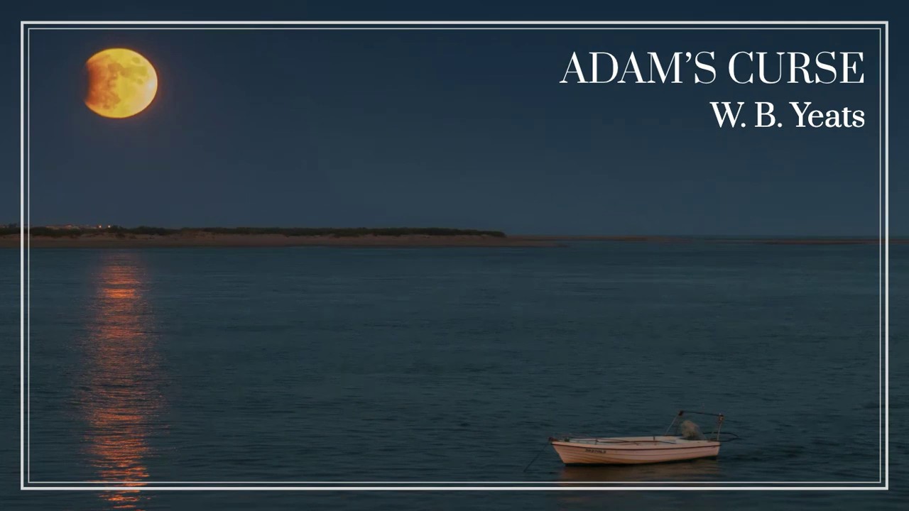 Adam's Curse by W. B. Yeats - YouTube