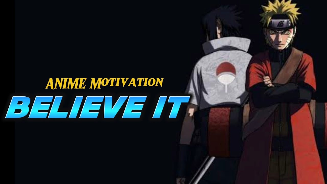 Anime Motivation - Never Give Up - BELIEVE IT - YouTube