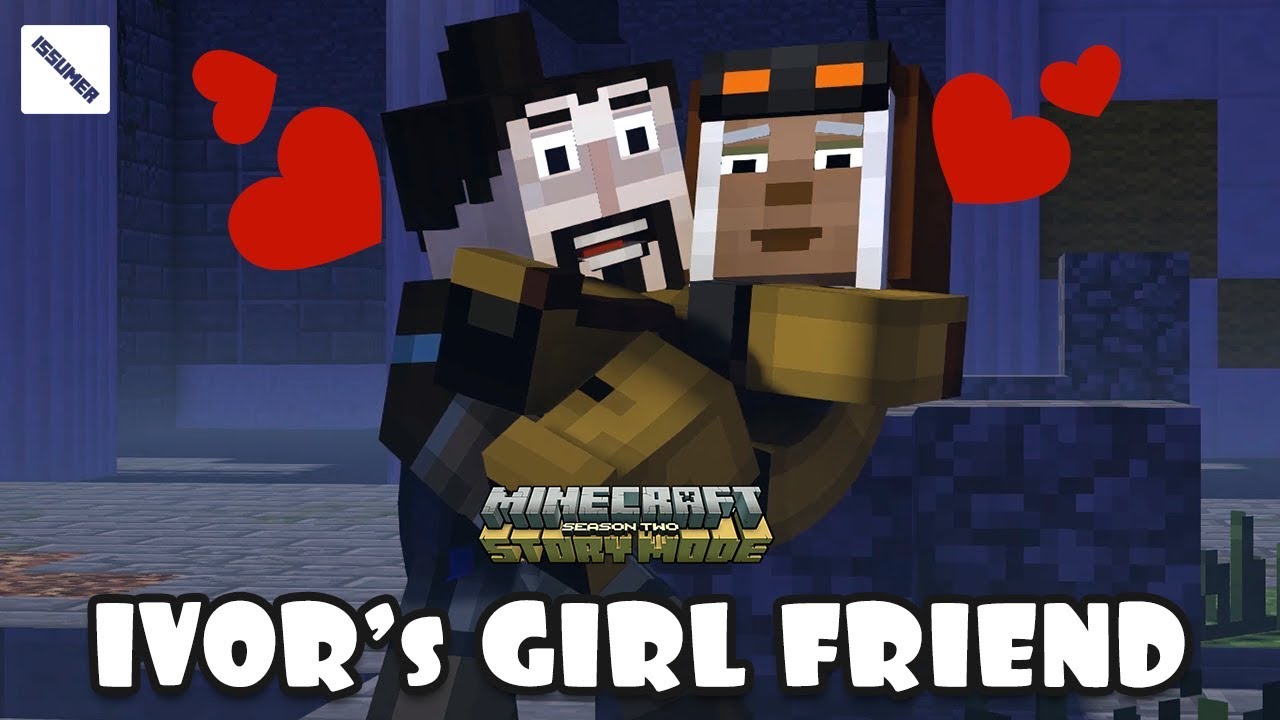 IVOR's Girl Friend!!! Minecraft Story Mode Season 2 - YouTube