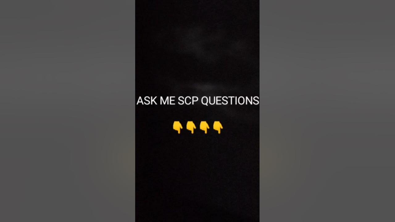 Ask Me In The Comments Scp YouTube ask-me-in-the-comments-scp-youtube