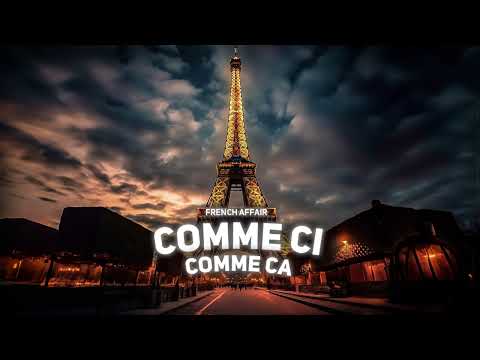 French Affair - Comme Ci, Comme Ca