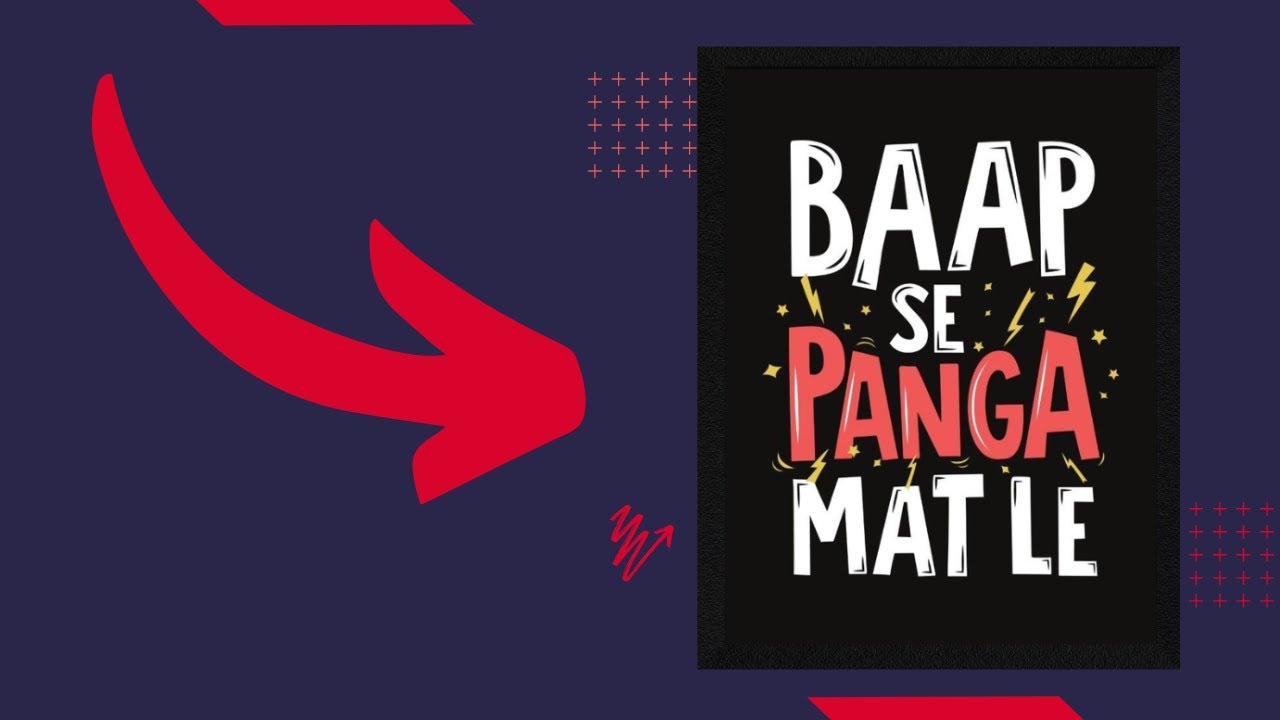 BAAP SE PANGA MAT LE Amazing Quotes Posters With Fall Frames Available ...