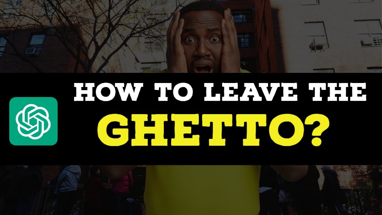 I Asked Chat GPT How To Escape The Ghetto - YouTube