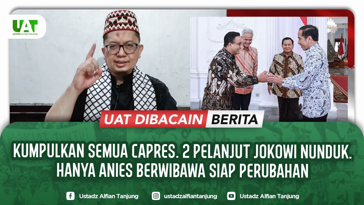 KUMPULKAN SEMUA CAPRES. 2 PELANJUT JOKOWI NUNDUK. HANYA ANIES BERWIBAWA ...