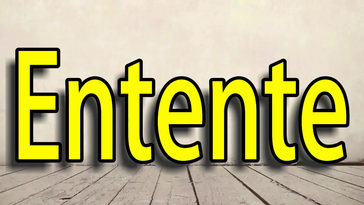 How to Pronounce Entente - YouTube