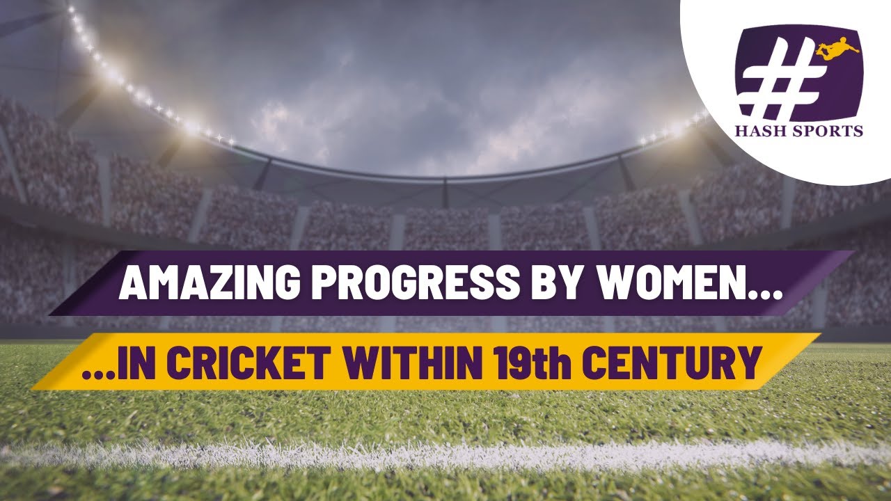 Evolution of Women's Cricket | Hash Sports | HASH SPORTS - YouTube