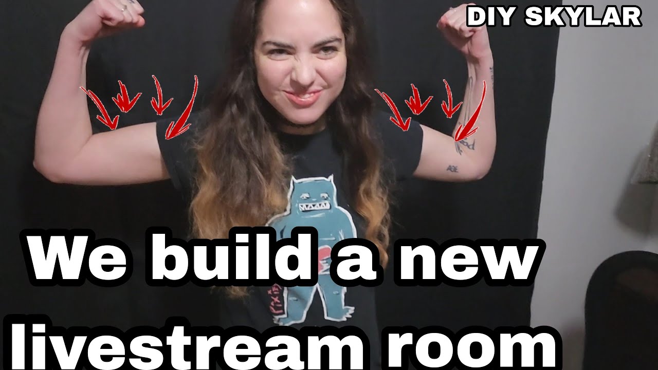 SKYLAR HELPS BUILD A NEW LIVESTREAM ROOM - YouTube