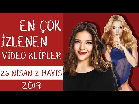 En Çok İzlenen Video Klipler Türkiye Top 40 (26 Nisan-2 Mayıs 2019)