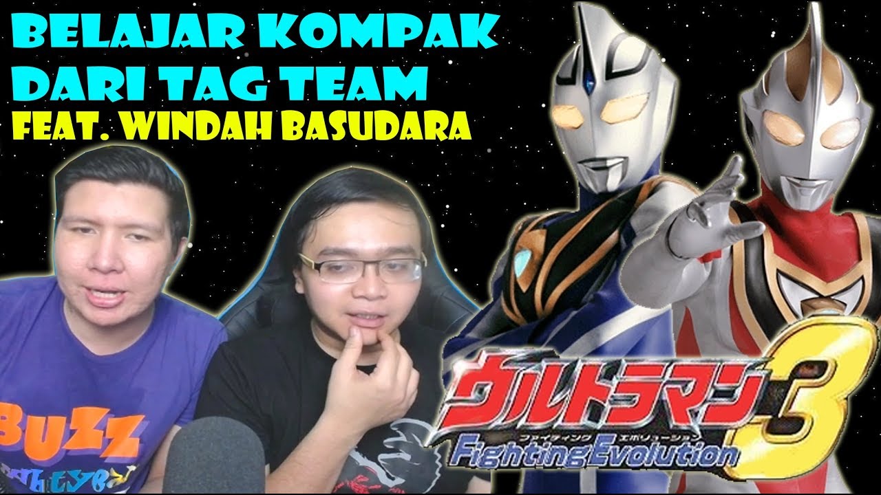 GAIA DAN AGUL BELAJAR KOMPAK - TAG TEAM MODE WITH "WINDAH BASUDARA ...