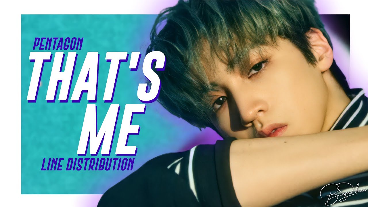 PENTAGON - 'THAT'S ME' (Line Distribution) | 펜타곤 - That's Me - YouTube