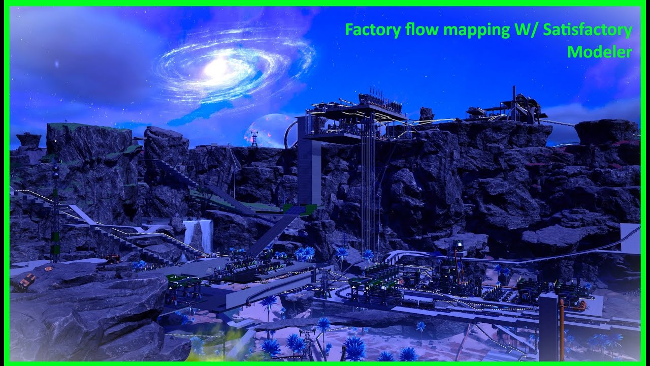 Mapping the Flow w/ Satisfactory Modeler| Factories are better with ...