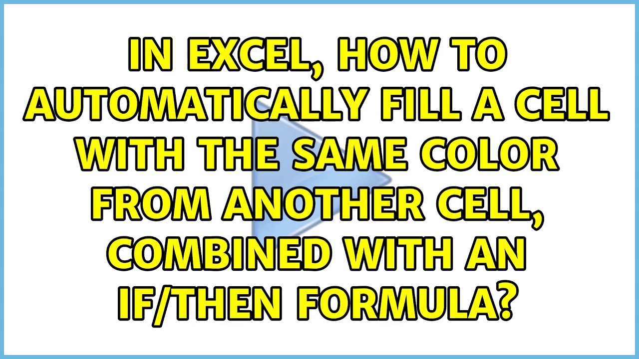 In EXCEL How To Automatically Fill A Cell With The Same Color From In EXCEL How To Automatically Fill A Cell With The Same Color From