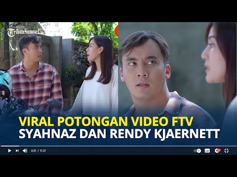 VIRAL Potongan Video Cuplikan FTV Syahnaz dan Rendy Kjaernett, Dialognya Jadi Kenyataan!